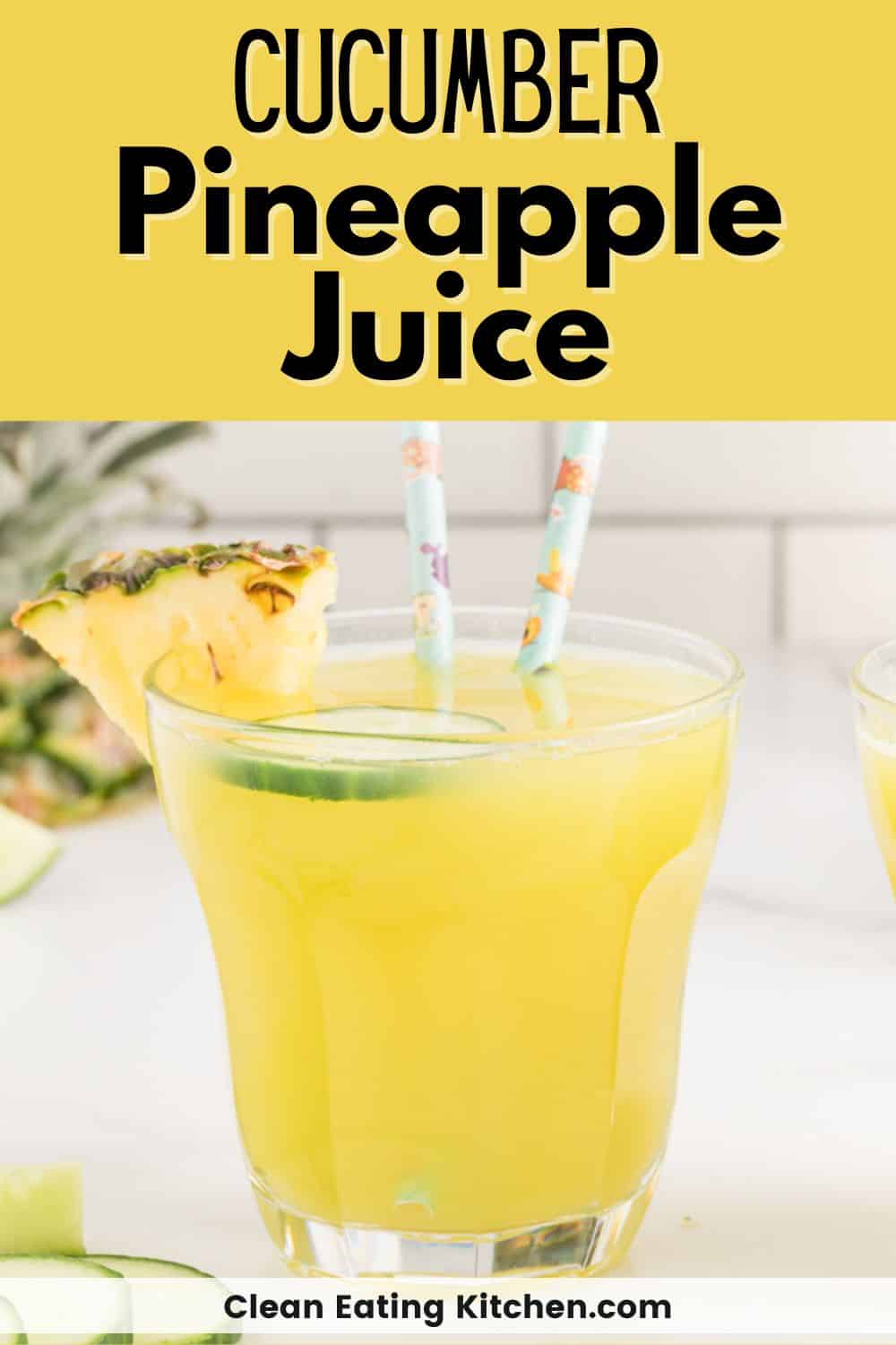 Pineapple and Cucumber Juice (Juicer or Blender) - Clean Eating Kitchen